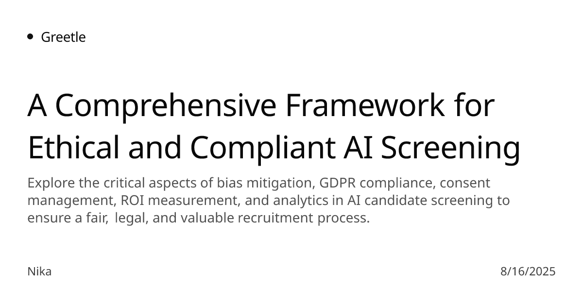 A Comprehensive Framework for Ethical and Compliant AI Screening